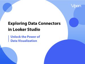 Exploring Data Connectors in Looker Studio (Data Studio) | Unlock the ...